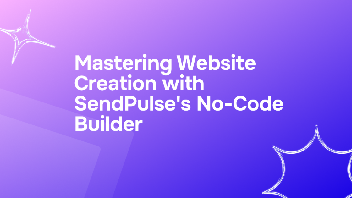Mastering Website Creation with SendPulse's No-Code Builder